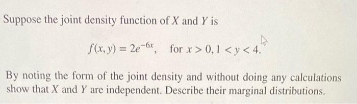 Solved Suppose the joint density function of X and Y is | Chegg.com