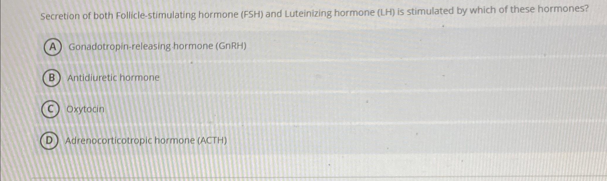 Solved Secretion of both Follicle-stimulating hormone (FSH) | Chegg.com