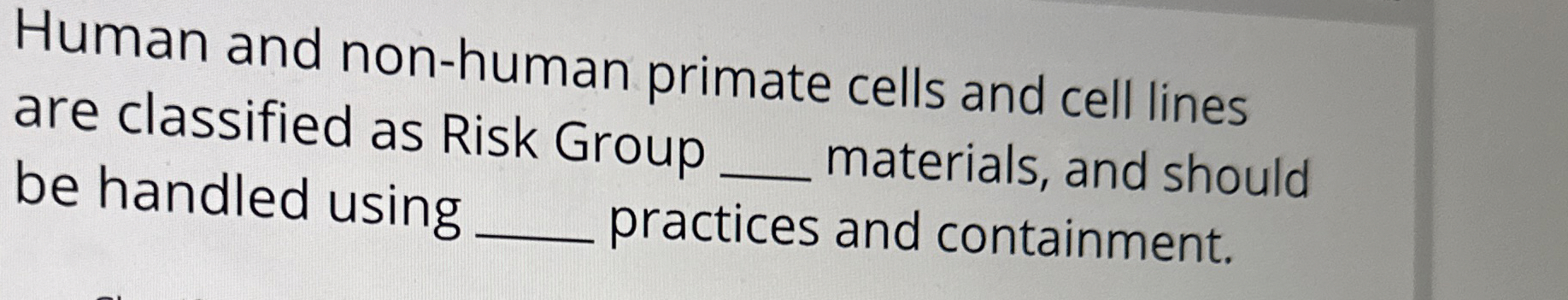 Solved Human and non-human primate cells and cell lines are | Chegg.com