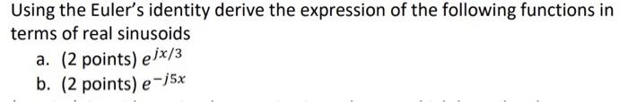 Solved .Using the Euler's Identity derive the expression of | Chegg.com