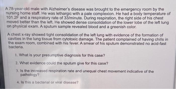 A 78-year-old male with Alzheimer's disease was | Chegg.com
