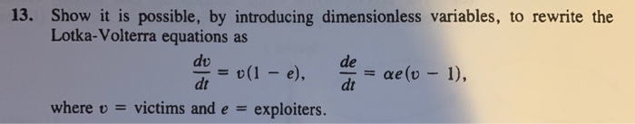 Solved 13. Show it is possible, by introducing dimensionless | Chegg.com