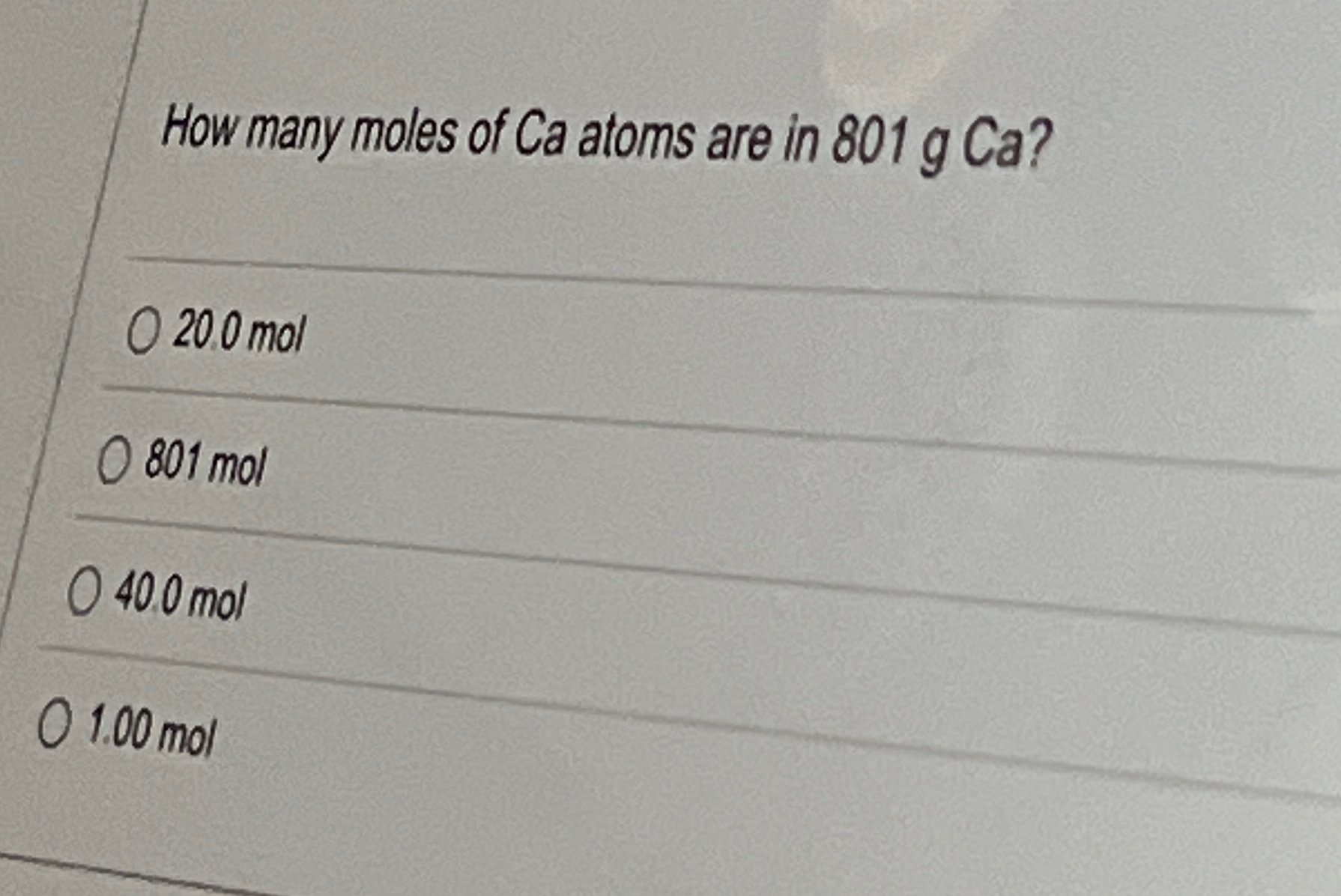 Solved How many moles of Ca atoms are in 801 ﻿g Ca?020.0 | Chegg.com