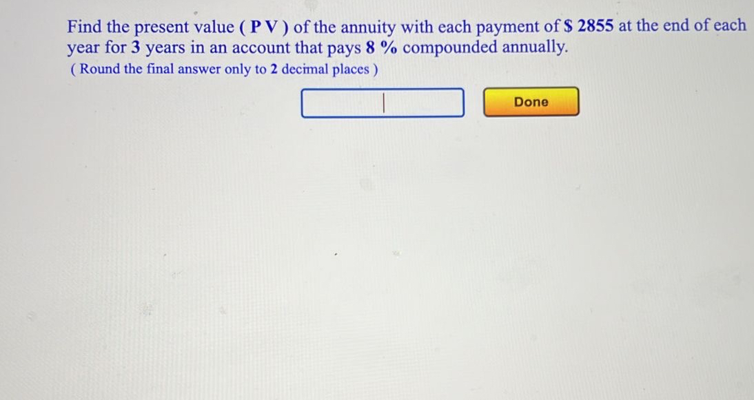 Solved Find the present value ( P ﻿V ) ﻿of the annuity with | Chegg.com