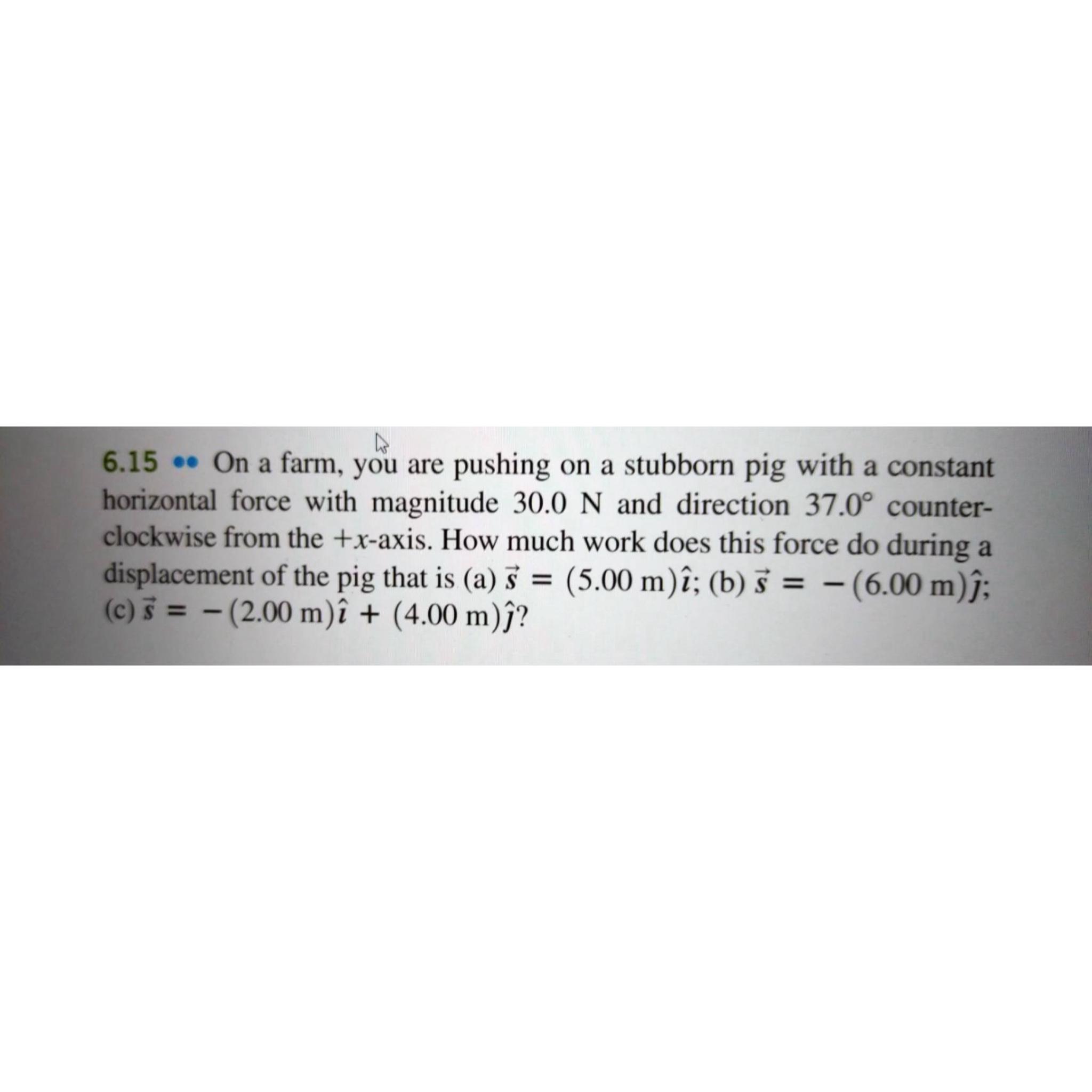 Solved On a farm, you are pushing on a stubborn pig with a | Chegg.com