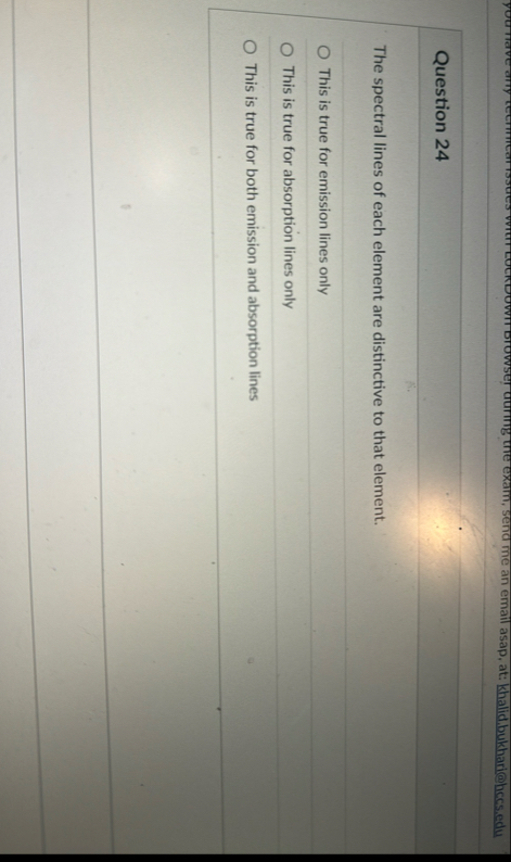 Solved Question 24The spectral lines of each element are | Chegg.com
