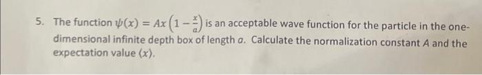 Solved 5 The Function ψxax1−ax Is An Acceptable Wave 