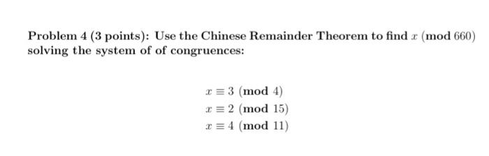 Solved Problem 4 (3 points): Use the Chinese Remainder | Chegg.com