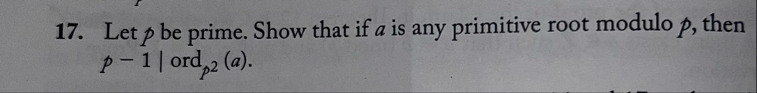 Solved Let p ﻿be prime. Show that if a ﻿is any primitive | Chegg.com