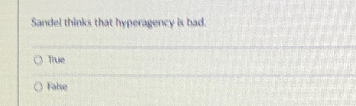 Solved Sandel thinks that hyperagency is bad.TivePake | Chegg.com