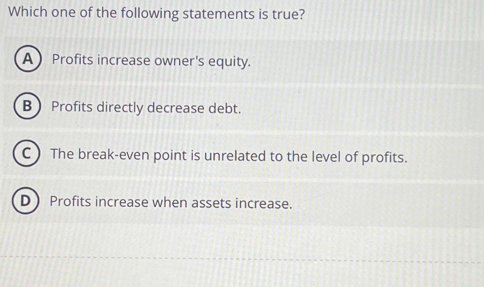 Solved Which one of the following statements is true?Profits | Chegg.com