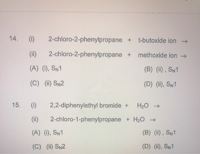 Solved 14. (i) 2-chloro-2-phenylpropane + t-butoxide ion → | Chegg.com
