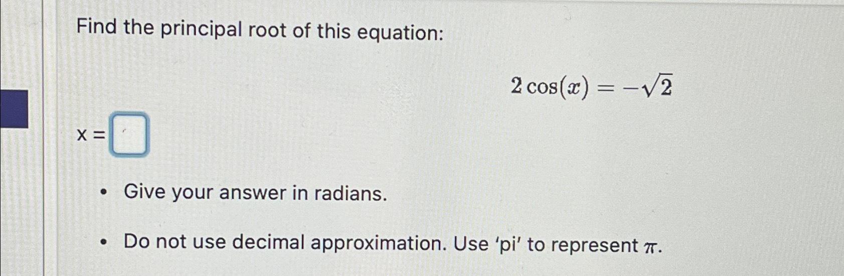 Solved Find the principal root of this | Chegg.com
