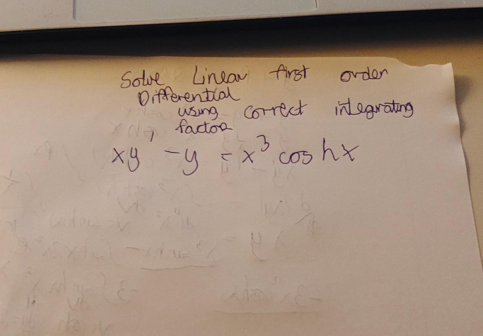 Solve Linear first order ussing xy′−y=x3coshx | Chegg.com