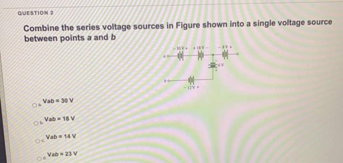 Solved QUESTION 2 Combine the series voltage sources in | Chegg.com