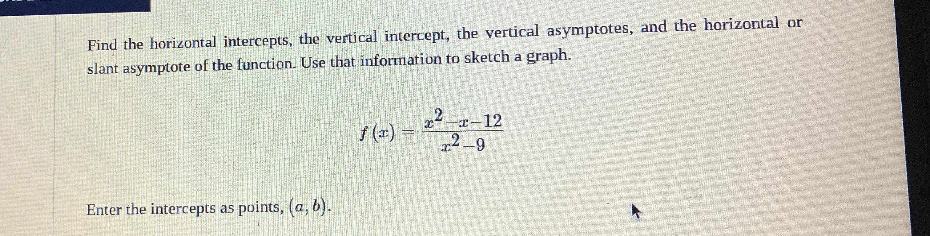 Solved Find the horizontal intercepts, the vertical | Chegg.com