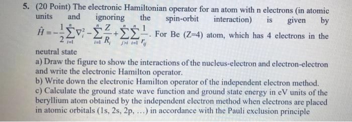 Solved 5. (20 Point) The electronic Hamiltonian operator for | Chegg.com