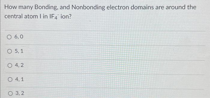 Solved How many Bonding, and Nonbonding electron domains are | Chegg.com