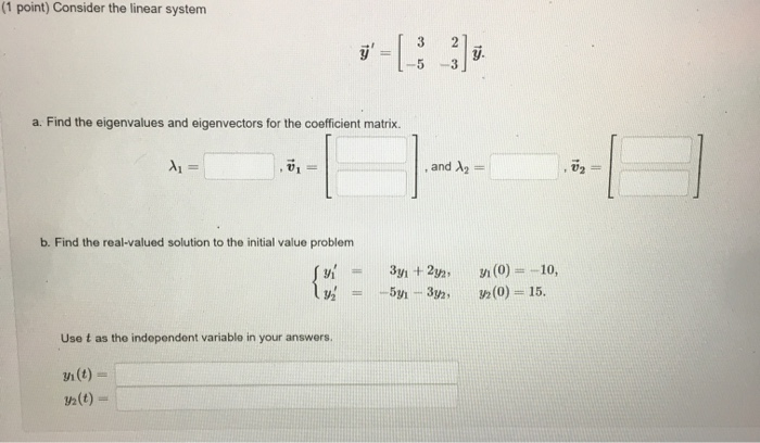 Solved (1 point) Suppose A is a 2 x 2 real matrix with an | Chegg.com