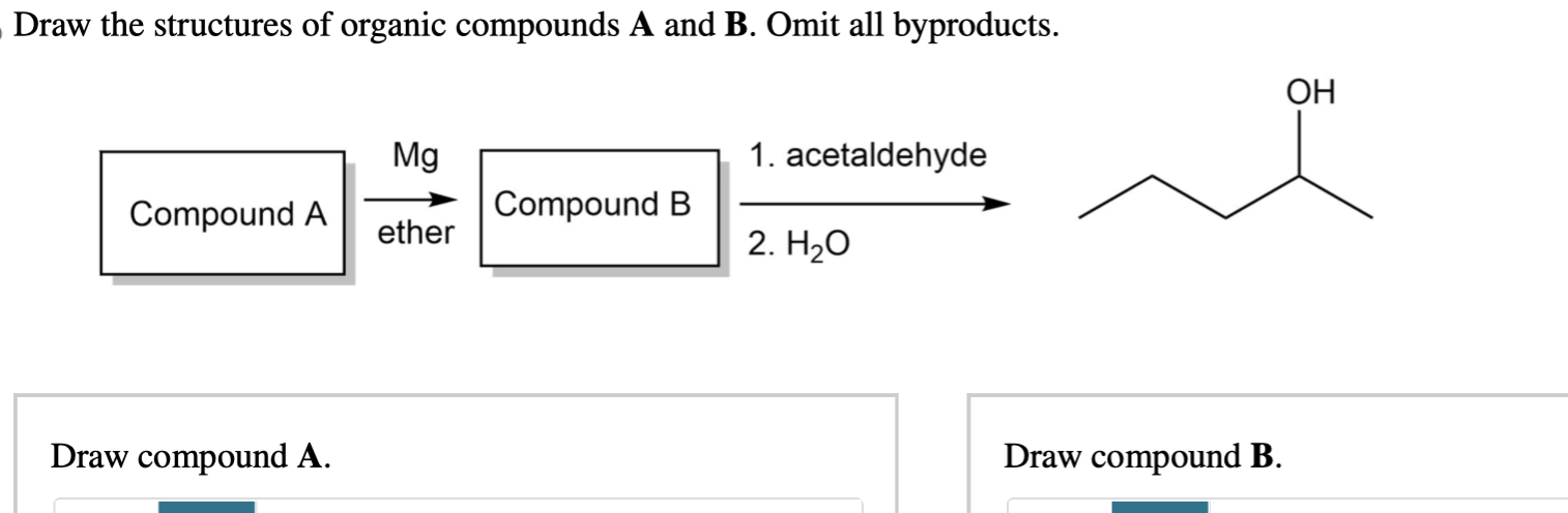 Solved Draw the structures of organic compounds A and B. | Chegg.com