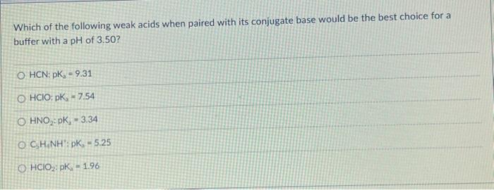 Solved Which of the following weak acids when paired with | Chegg.com