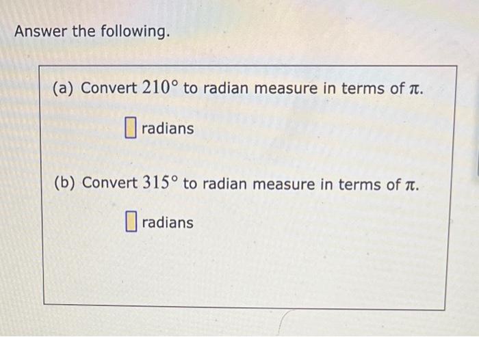 Solved Answer the following. (a) Convert 210∘ to radian | Chegg.com