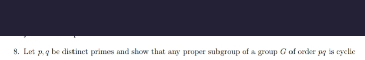 Solved Let p,q ﻿be distinct primes and show that any proper | Chegg.com