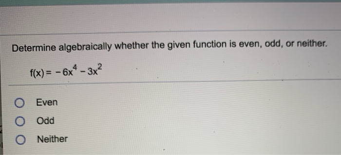Solved Determine algebraically whether the given function is | Chegg.com