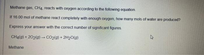 Solved Methane gas, CH4, reacts with oxygen according to the | Chegg.com