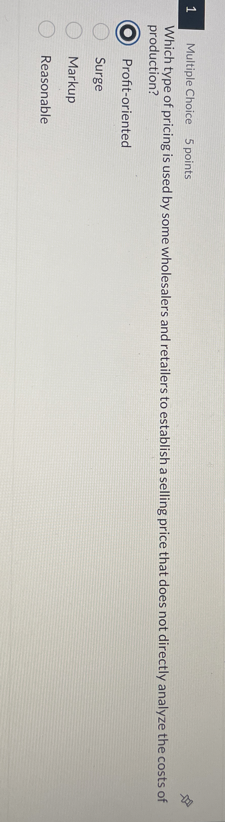 Solved 1Multiple Choice 5 pointsWhich type of pricing is | Chegg.com Solved 1Multiple Choice 5 pointsWhich type of pricing is | Chegg.com