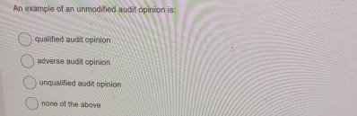 Solved An example of an unmodified audit opinion | Chegg.com