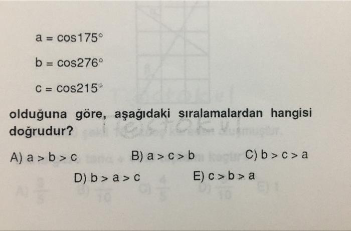 Solved a = cos 175 b = cos 276 = C = cos215° olduğuna göre, | Chegg.com