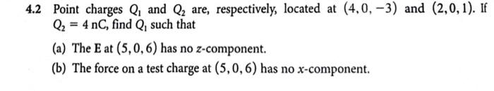Solved 4.2 Point charges Q1 and Q2 are, respectively, | Chegg.com