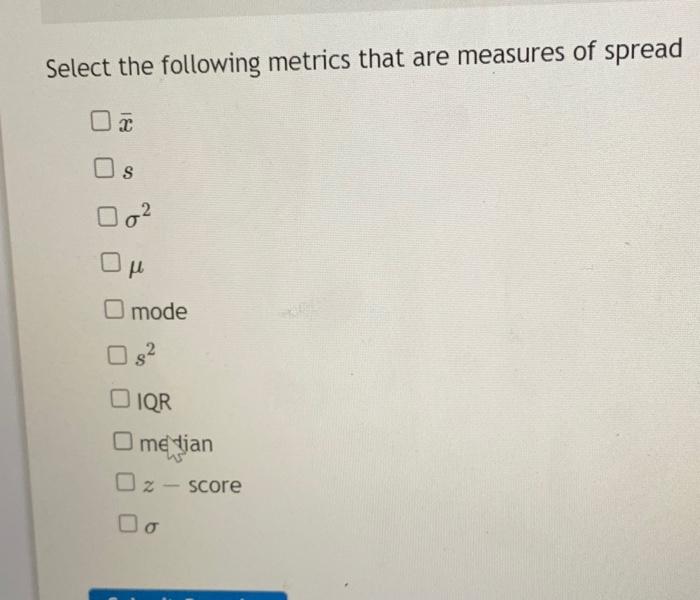 Solved Select The Following Metrics That Are Measures Of