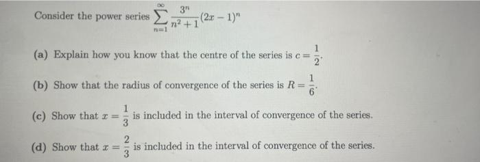Solved Consider the power series ∑n=1∞n2+13n(2x−1)n (a) | Chegg.com