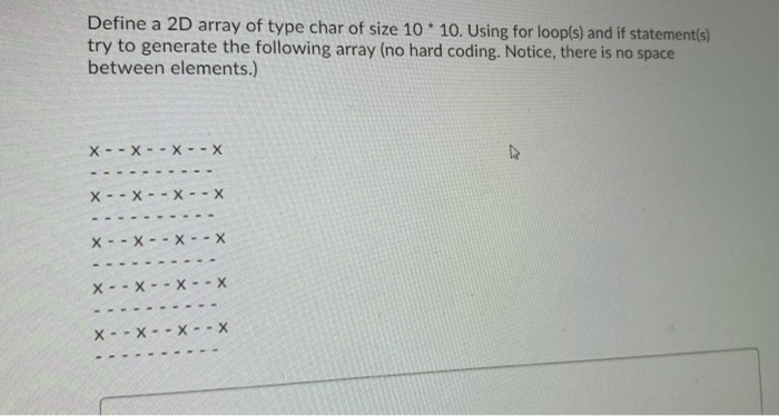 Solved Define a 2D array of type char of size 10. 10. Using | Chegg.com