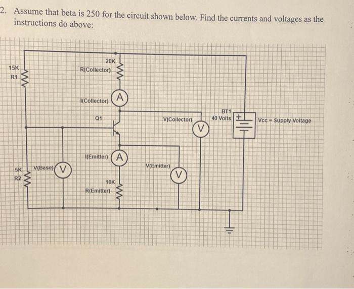 Solved Assume that beta is 250 for the circuit shown below. | Chegg.com