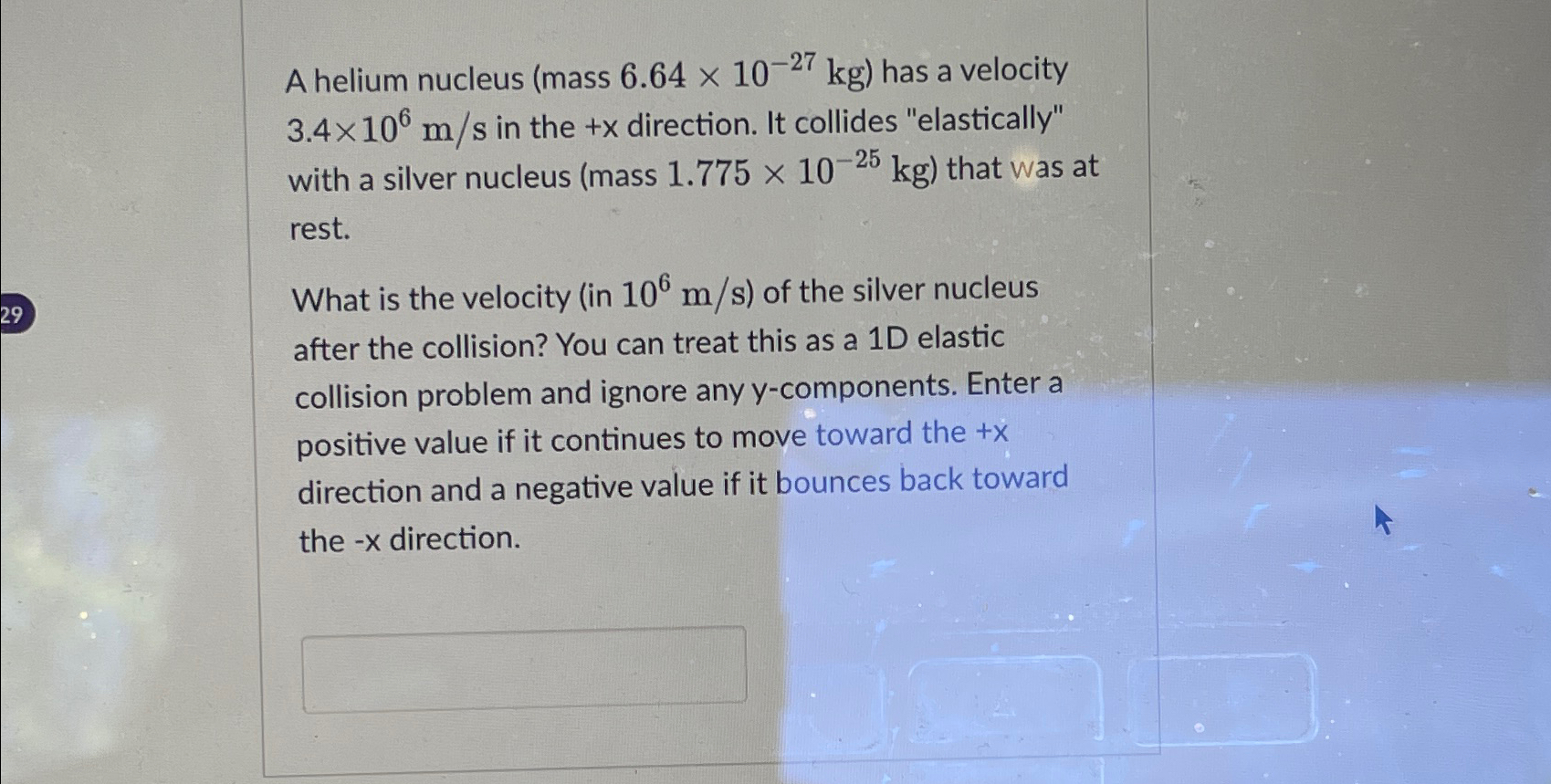 Solved A helium nucleus (mass 6.64×10-27kg ) ﻿has a velocity | Chegg.com