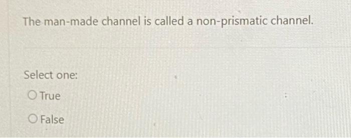 Solved The man-made channel is called a non-prismatic | Chegg.com