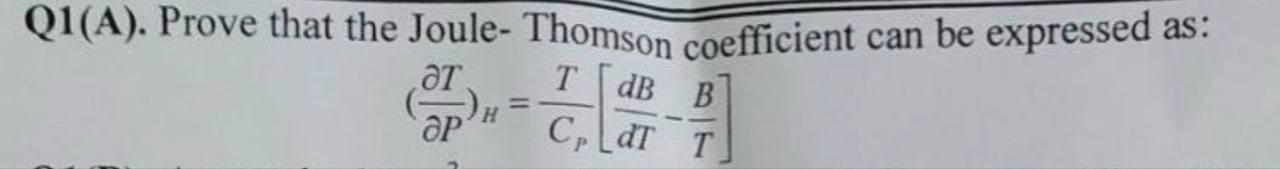 Solved Q1(A). Prove that the Joule- Thomson coefficient can | Chegg.com