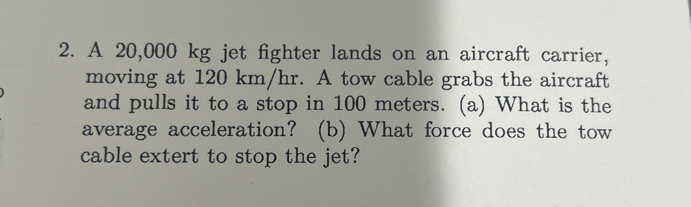 Solved A 20,000kg ﻿jet fighter lands on an aircraft | Chegg.com