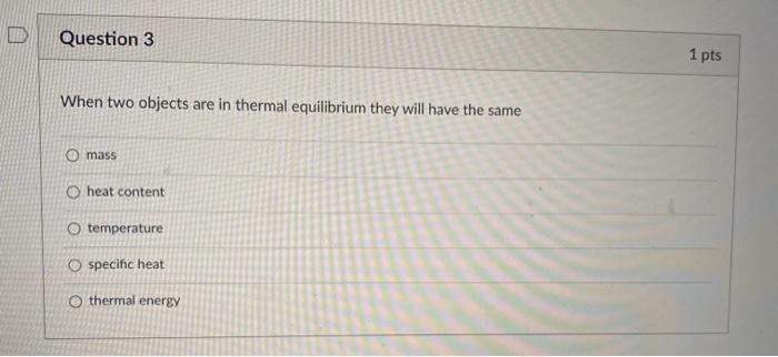 Solved Question 3 1 pts When two objects are in thermal | Chegg.com