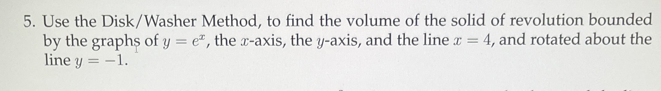 Solved Use the Disk/Washer Method, to find the volume of the | Chegg.com