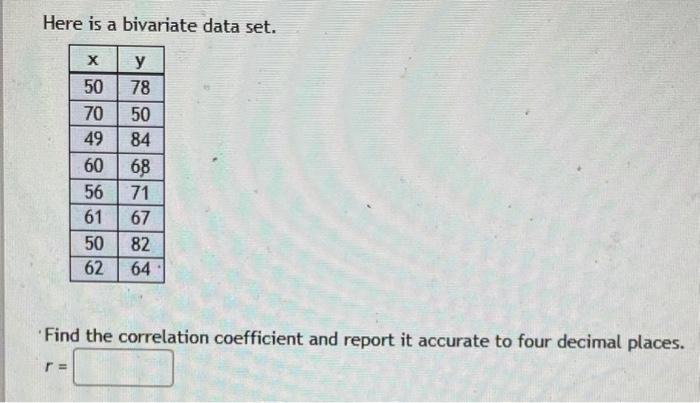 Solved Here is a bivariate data set. 'Find the correlation | Chegg.com