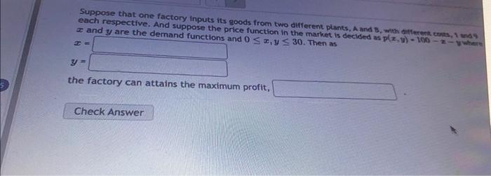 Solved Suppose that one factory inputs its goods from two | Chegg.com Solved Suppose that one factory inputs its goods from two | Chegg.com