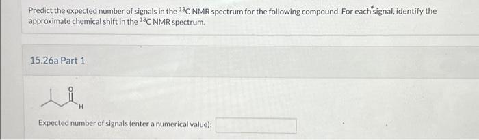 Solved Predict the expected number of signals in the 13C NMR | Chegg.com