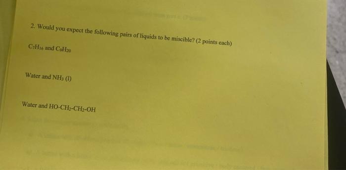 Solved 2. Would you expect the following pairs of liquids to | Chegg.com
