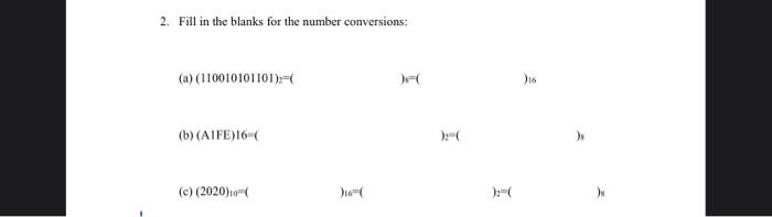Solved 2. Fill in the blanks for the number conversions: (a) | Chegg.com