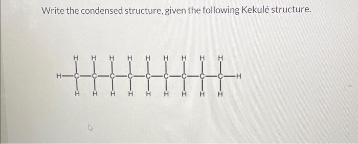 Solved Part 1: Write the condensed structure, goven the | Chegg.com
