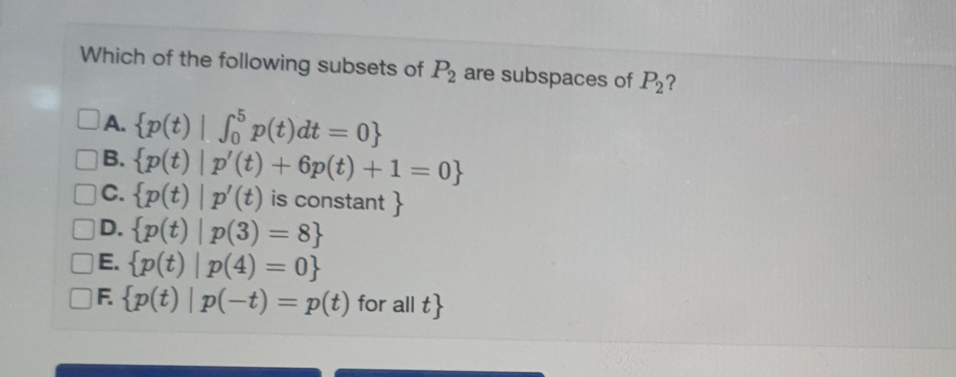Solved Which of the following subsets of P2 are subspaces of | Chegg.com